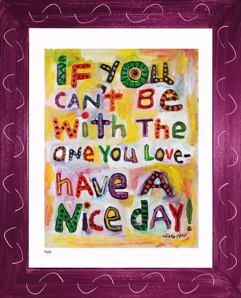 p624 If You Can't Be With – dug Nap Art